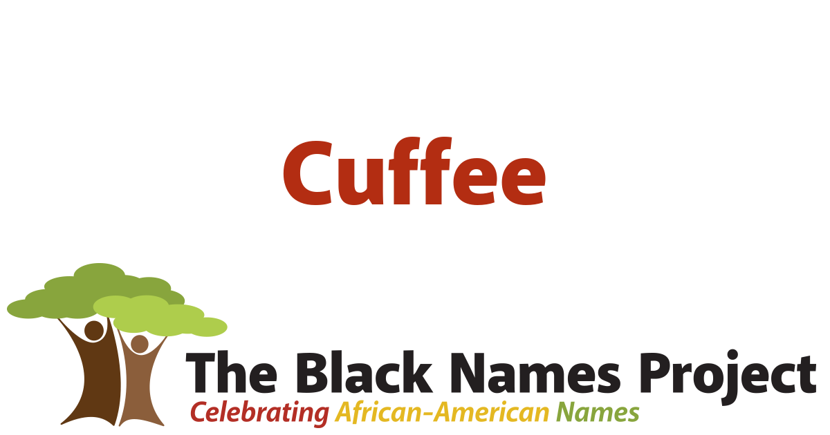 Cuffee | The Black Names Project