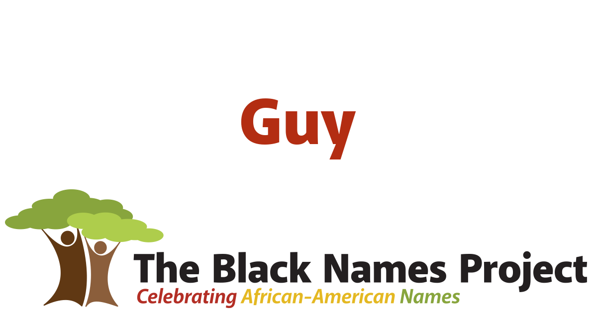 Guy The Black Names Project Guy The Black Names Project