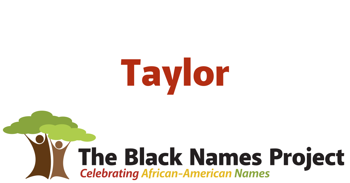 Taylor The Black Names Project Taylor The Black Names Project